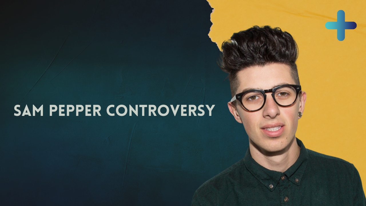 Sam Pepper Controversy – How A Disgraced You Tuber, Gained a Sensation ...